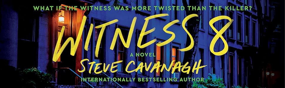 Amazon.com: Witness 8: A Novel (8) (Eddie Flynn Series): 9781668049372: Cavanagh, Steve: Books