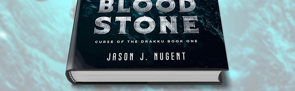 Amazon.com: The Blood Stone: Curse of the Drakku Book One eBook : Nugent, Jason J.: Kindle Store