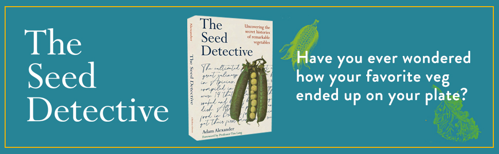 The Seed Detective: Uncovering the Secret Histories of Remarkable ...