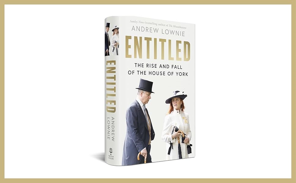 Entitled: The Rise and Fall of the House of York : Lownie, Andrew: Amazon.com.au: Books