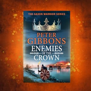 Enemies of the Crown: A BRAND NEW action-packed adventure from award-winner Peter Gibbons (The ...