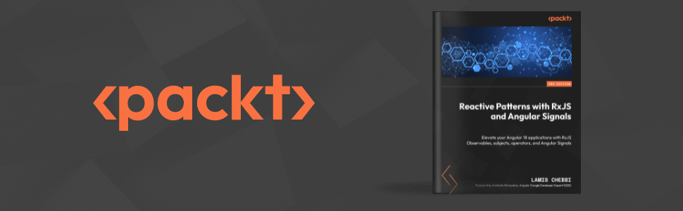 Reactive Patterns with RxJS and Angular Signals: Elevate your Angular 18 applications with RxJS ...