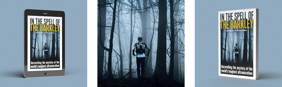 In the Spell of the Barkley: Unravelling the Mystery of the World's Toughest Ultramarathon ...