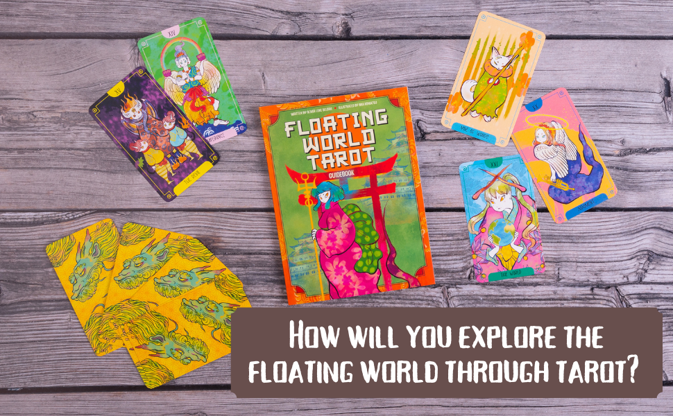 The Floating World Tarot: Explore the Ancient Traditions of the Tarot with Japanese Spiritualism ...
