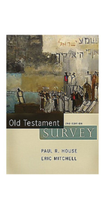 Old Testament Survey: House, Paul R., Mitchell, Eric: 9781087749259 ...
