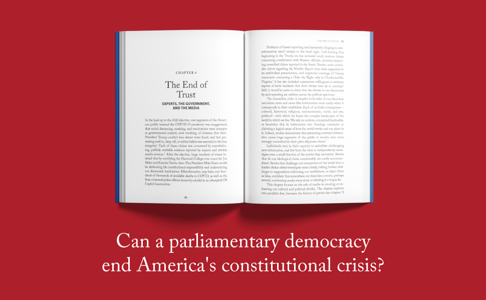 Parliamentary America: The Least Radical Means of Radically Repairing Our Broken Democracy ...