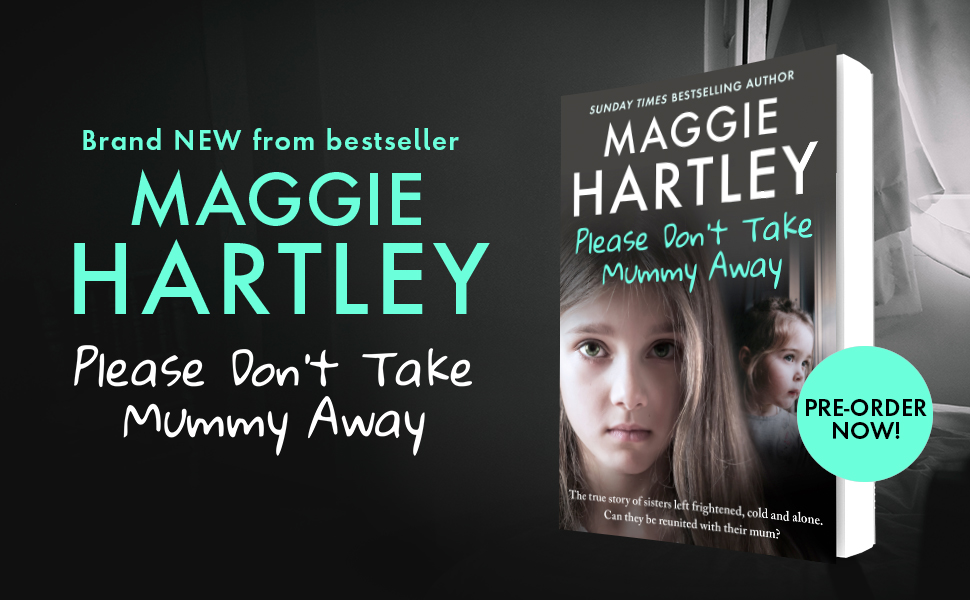 Please Don't Take Mummy Away: The true story of two sisters left cold, frightened, hungry and ...