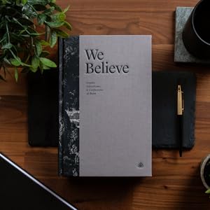 We Believe: Creeds, Catechisms, and Confessions of Faith: Ligonier Ministries: 9781642894509 ...