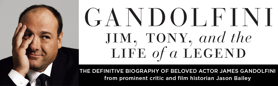 Gandolfini: Jim, Tony, and the Life of a Legend: Bailey, Jason: 9781419767692: Amazon.com: Books