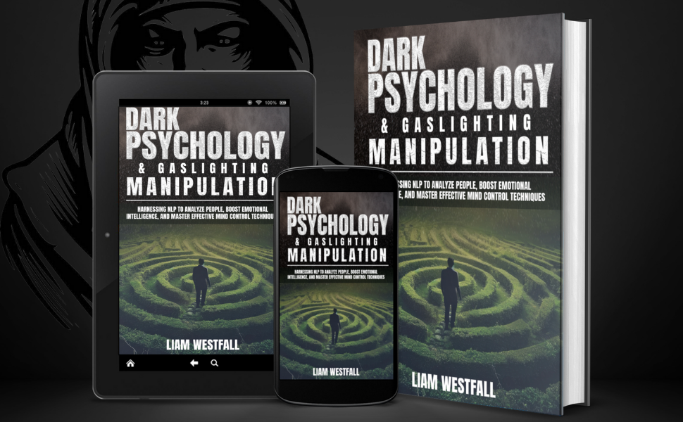 Dark Psychology and Gaslighting Manipulation: Harnessing NLP to Analyze People, Boost Emotional ...