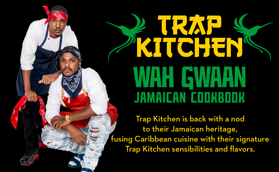 Trap Kitchen: Wah Gwaan: Jamaican Cookbook: Jenkins, Malachi, Smith, Roberto, Iandoli, Kathy ...