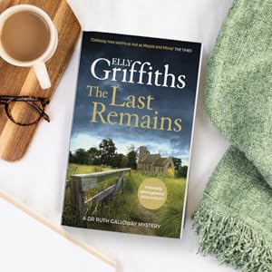 The Last Remains: The unmissable new book in the Dr Ruth Galloway ...