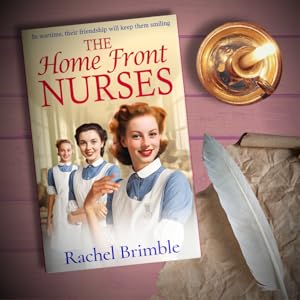The Home Front Nurses: The start of a BRAND NEW emotional wartime saga series from Rachel ...