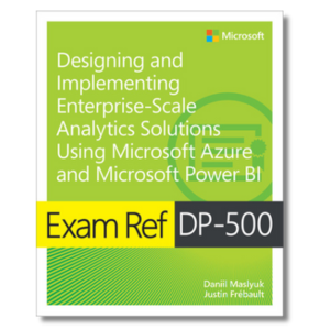 Exam Ref DP-500 Designing and Implementing Enterprise-Scale Analytics Solutions Using Microsoft ...