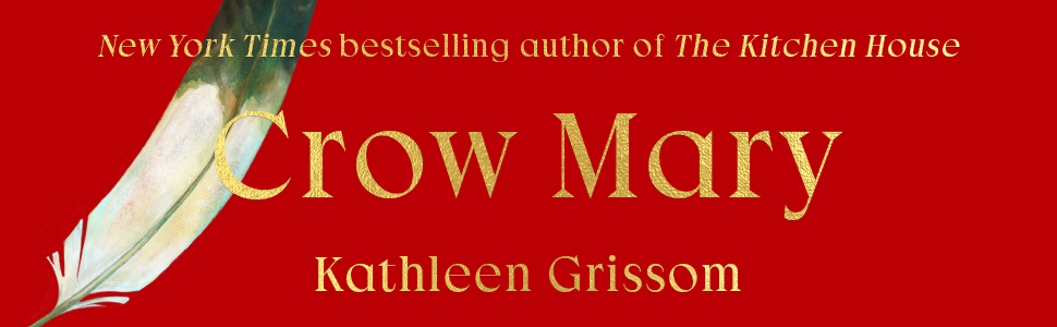 Crow Mary: A Novel - Kindle edition by Grissom, Kathleen. Literature & Fiction Kindle eBooks ...