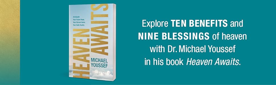 Heaven Awaits: Anticipate Your Future Hope, Your Eternal Home, Your Daily Reality: Youssef ...