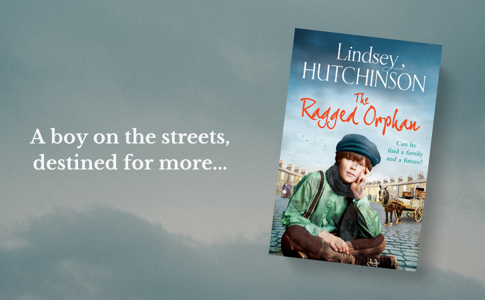 The Ragged Orphan: A BRAND NEW gritty, heart-wrenching historical saga from Lindsey Hutchinson ...