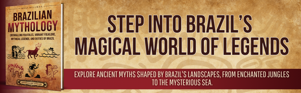 Brazilian Mythology: Enthralling Folktales, Vibrant Folklore, Mythical Legends, and Deities of ...