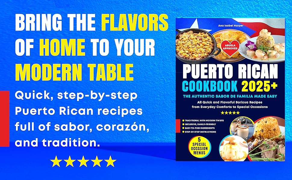 Puerto Rican Cookbook: The Authentic Sabor de Familia Made Easy. Quick and Flavorful Boricua ...