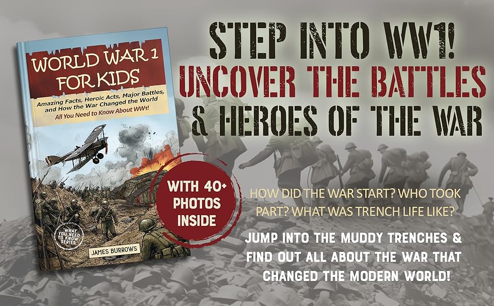 World War I for Kids: Everything You Need to Know - Amazing Facts, Heroic Acts, Major Battles ...