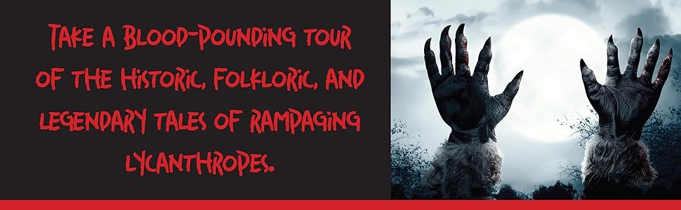 Werewolf Stories: Shape-Shifters, Lycanthropes, and Man-Beasts (The Real Unexplained! Collection ...