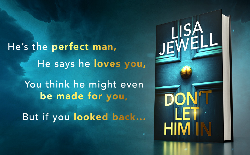 Don’t Let Him In: The addictive #1 Sunday Times bestselling psychological thriller from the ...