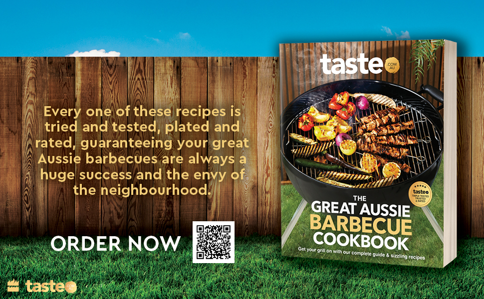 The Great Aussie Barbecue Cookbook: Get your grill on with taste.com.au's complete guide to ...