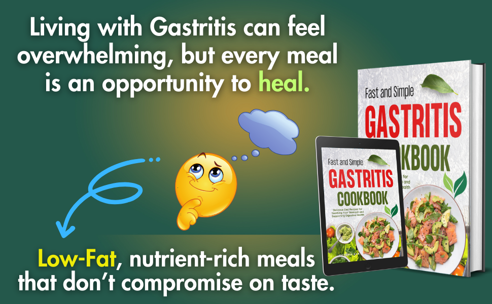 Fast and Simple Gastritis Cookbook: Delicious Diet Recipes for Soothing Your Stomach and ...