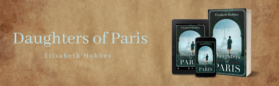 Daughters of Paris: An epic, heartbreaking and gripping World War II novel!: Hobbes, Elisabeth ...