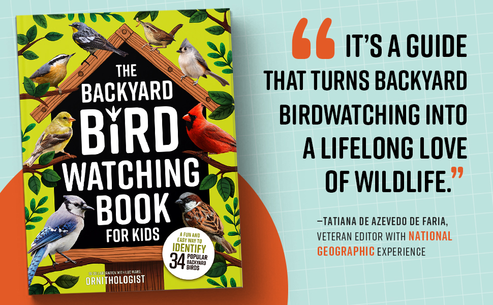 The Backyard Bird Watching Book for Kids: An Interactive Guide to Bird Watching — A Fun and Easy ...