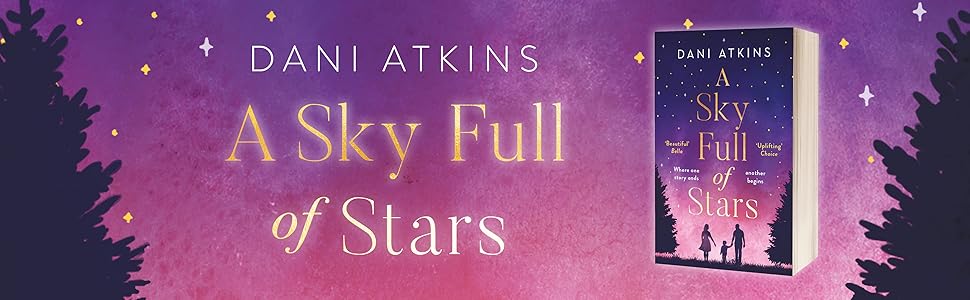 A Sky Full of Stars eBook : Atkins, Dani: Amazon.co.uk: Kindle Store