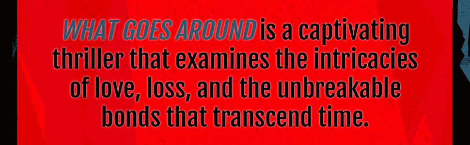 What Goes Around: a gripping thriller set in modern America that challenges the boundaries of ...