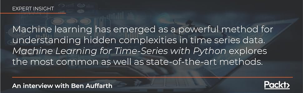 Machine Learning for Time-Series with Python: Forecast, predict, and detect anomalies with state ...
