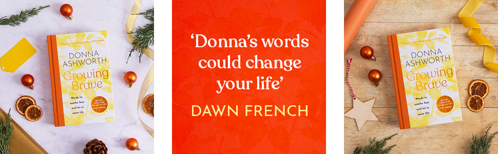 Growing Brave: Words to soothe fear and let in more life: THE PERFECT ...