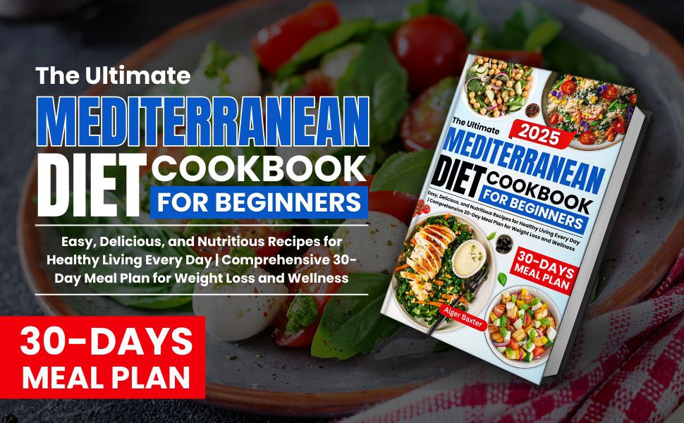 The Ultimate Mediterranean Diet Cookbook For Beginners Easy Delicious