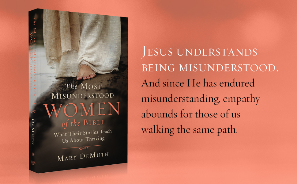 Most Misunderstood Women of the Bible: What Their Stories Teach Us About Thriving: DeMuth, Mary ...
