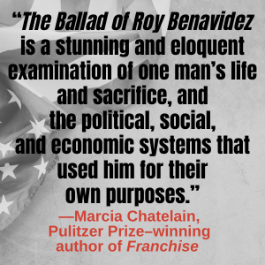 The Ballad of Roy Benavidez: The Life and Times of America’s Most Famous Hispanic War Hero ...