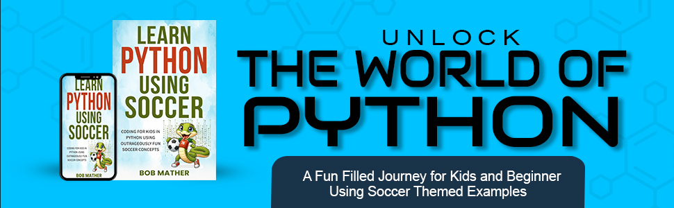 Amazon.com: Learn Python Using Soccer: Coding for Kids in Python Using Outrageously Fun Soccer ...