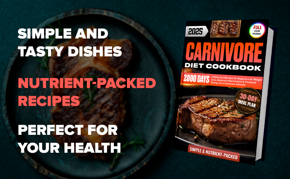 Amazon.com: Carnivore Diet Cookbook: 2000 Days of Simple & Delicious, Nutrient-Packed Recipes ...