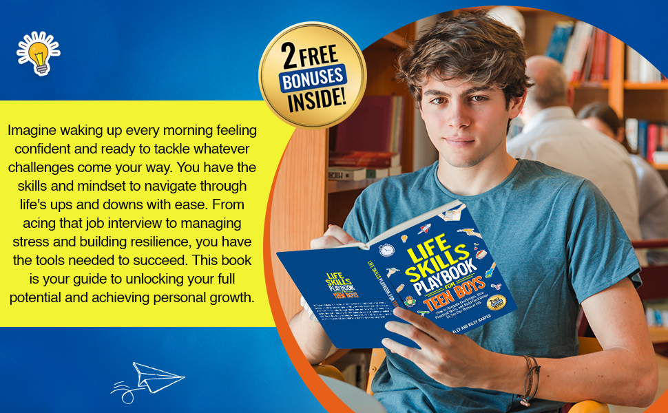 Life Skills Playbook for Teen Boys: How to Navigate Challenges, Gain Practical Skills, and Build ...