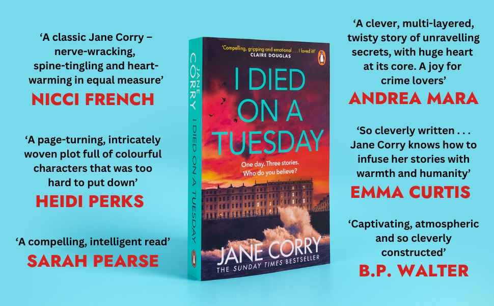 I Died on a Tuesday: The gripping new thriller from the Sunday Times bestselling author : Corry ...