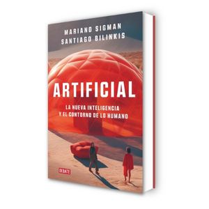Artificial: La nueva inteligencia y el contorno de lo humano (Ciencia y Tecnología) : Sigman ...