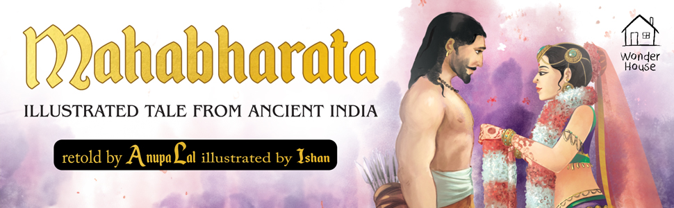 Mahabharata - Illustrated Tales From Ancient India (Deluxe Edition) (Classic Tales from India ...