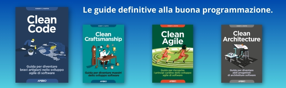 Clean code. Guida per diventare bravi artigiani nello sviluppo agile di ...