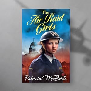 Amazon.com: The Air Raid Girls: A heartbreaking, emotional wartime saga series from Patricia ...