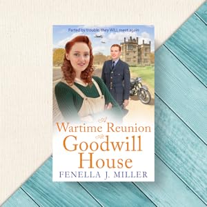 Amazon.com: A Wartime Reunion at Goodwill House: A historical saga from Fenella J Miller eBook ...