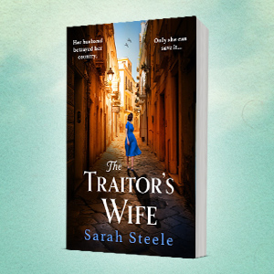 The Traitor's Wife: Heartbreaking WW2 historical fiction with an incredible story inspired by a ...