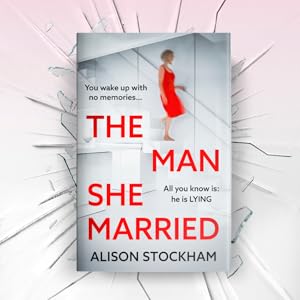 Amazon.com: The Man She Married: A BRAND NEW pulse-pounding, psychological thriller from Alison ...