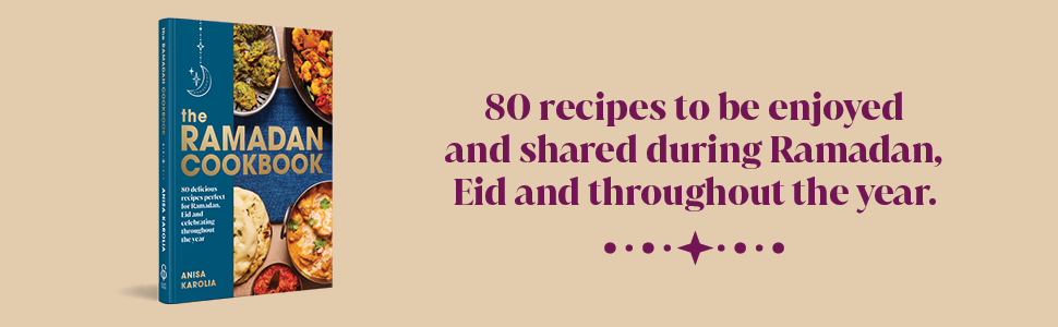 The Ramadan Cookbook: 80 delicious recipes perfect for Ramadan, Eid and ...