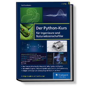 Der Python-Kurs für Ingenieure und Naturwissenschaftler: Geeignet für ...